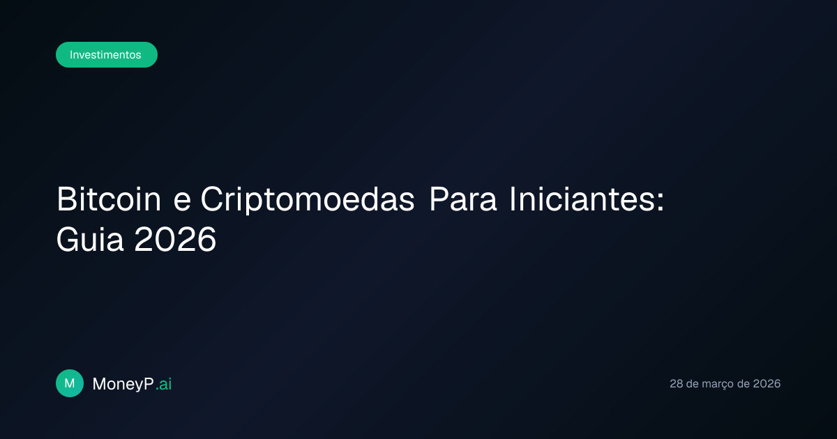 Bitcoin e Criptomoedas Para Iniciantes: Guia 2026 | MoneyP.ai